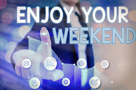 概念手写显示享受你的周末的概念概念意指希望有人在节假日会发生一高清图片下载-正版图片503686512-摄图网