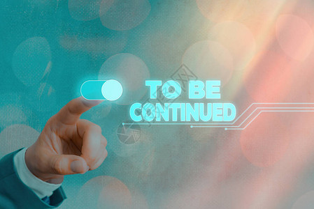 概念含义表示故事在接下来的一集中还在继续action高清图片下载-正版图片503720872-摄图网