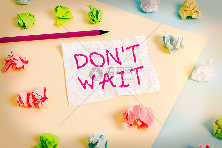 显示DonTWait的文字符号商业照片展示现在采取行动高清图片下载-正版图片503735703-摄图网