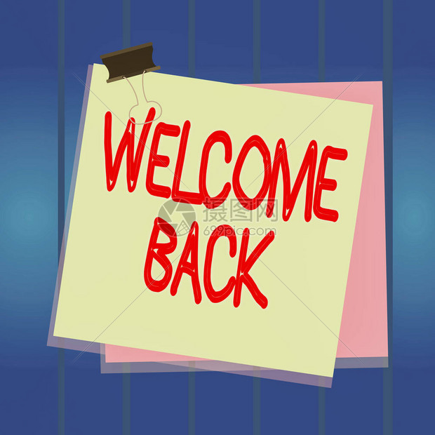 显示欢迎回来的书写笔记一些东西回来迎接某人或某物的返回的商业概念纸卡活页夹彩色背景提醒备高清图片下载-正版图片503775285-摄图网