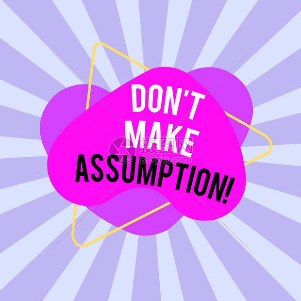 显示DonTMakeAssumption的文本符号商业照片文本即使没有证明也可以假设为案例不对称不均匀形状图案对象插画图片下载-正版图片 ...