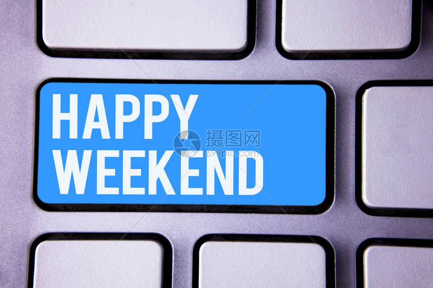 周末快乐的文字写稿希望你有一个愉快的休息日的商业概念享高清图片下载-正版图片505310226-摄图网