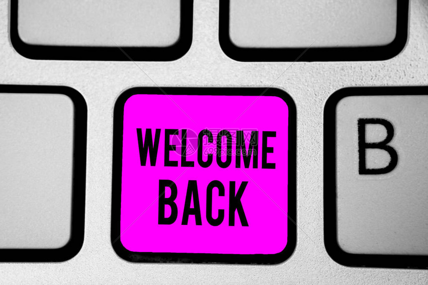 概念手写显示欢迎回来商务照片文本温暖的问候到达重复高兴地接受高兴键盘紫色键意图创建计高清图片下载-正版图片505431976-摄图网
