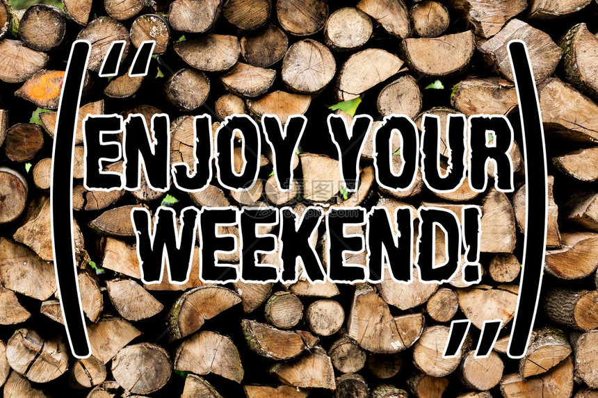 概念手写显示享受你的周末概念意思是希望有人在假期里会发生一些好事木制背景复古木材野生高清图片下载-正版图片505926274-摄图网