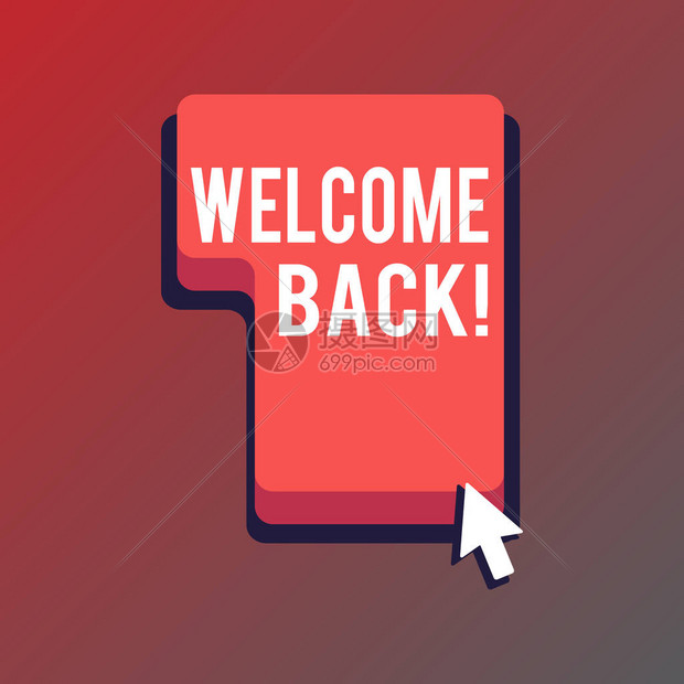 手写文字欢迎回来用于迎接某人或某物返回以放置方向以按下或单击带有箭头光标的红色键盘命令高清图片下载-正版图片505960336-摄图网